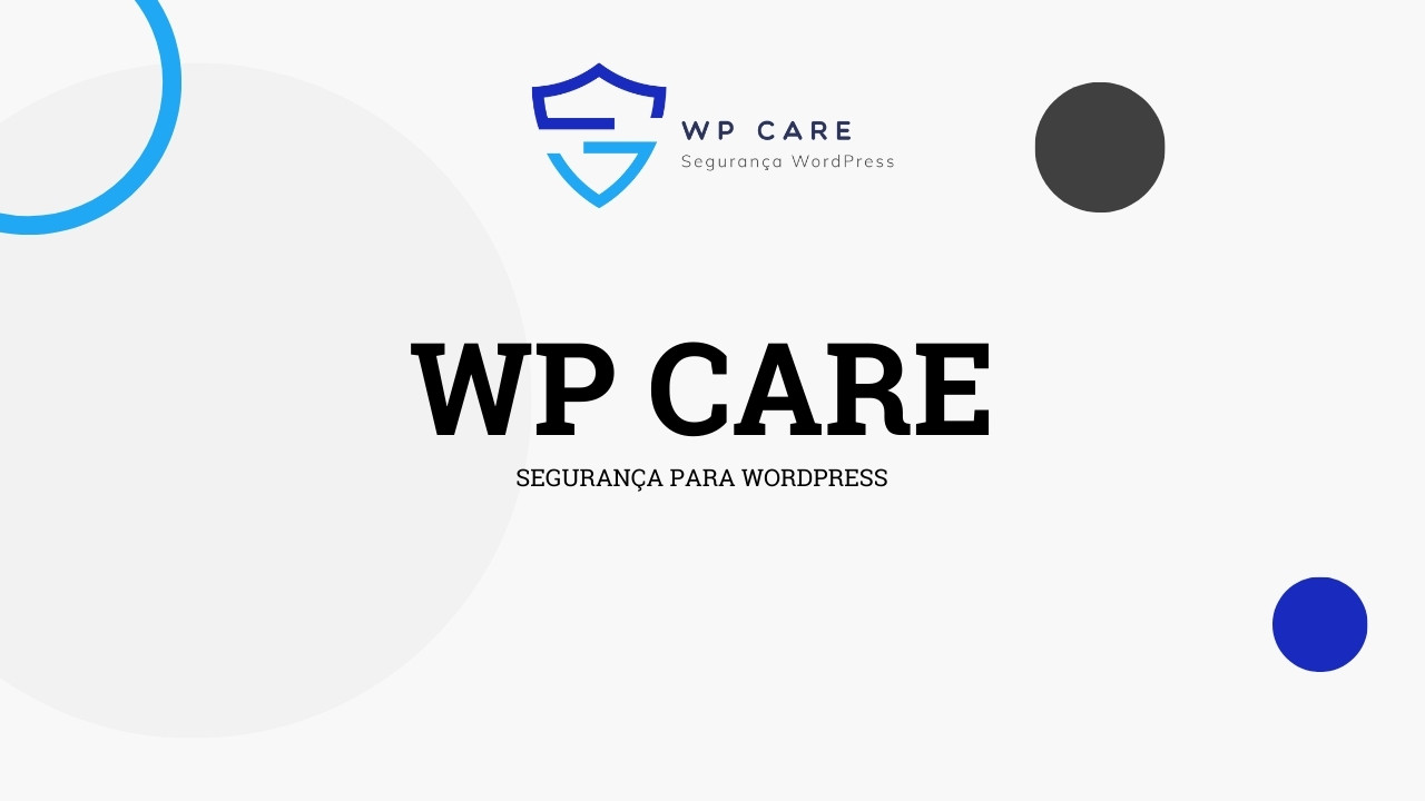 WP Care — Manutenção e Segurança para sites WordPress